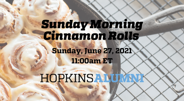 Sunday Morning Cinnamon Rolls | Johns Hopkins Events