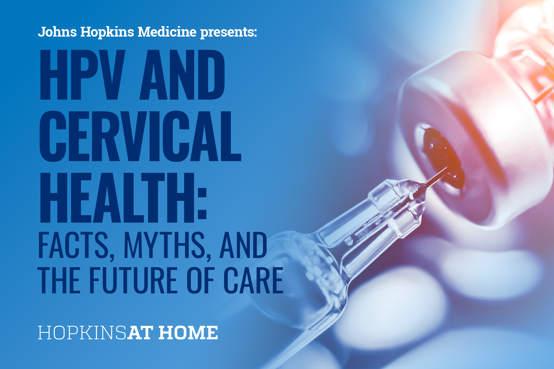 HPV and Cervical Health: Facts, Myths, and the Future of Care | Johns ...